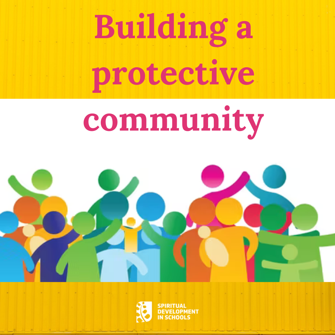 Building a Protective Community – Spiritual Development in Schools
