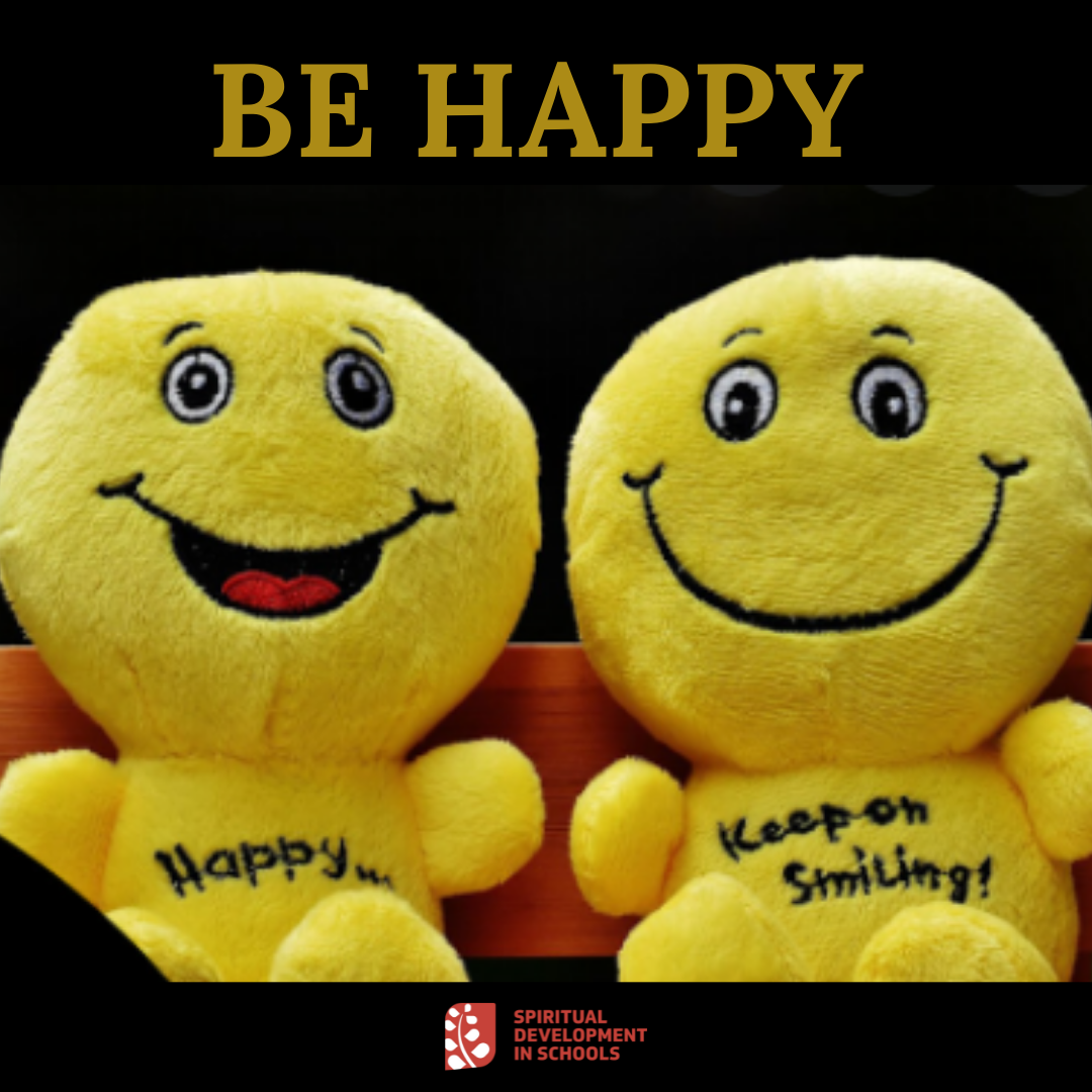 Be Happy – Spiritual Development in Schools